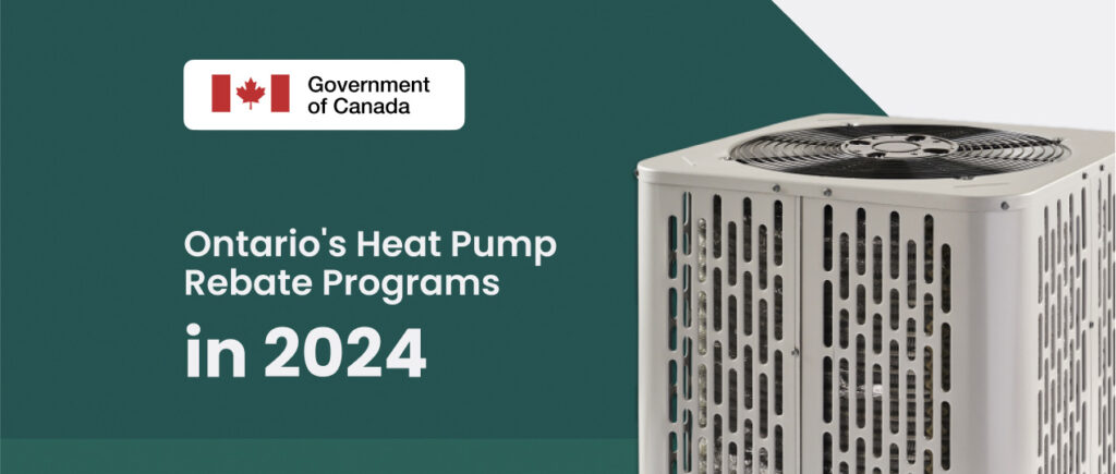 Affordable Heat Pump Rebate for Ontario Homeowners in 2024