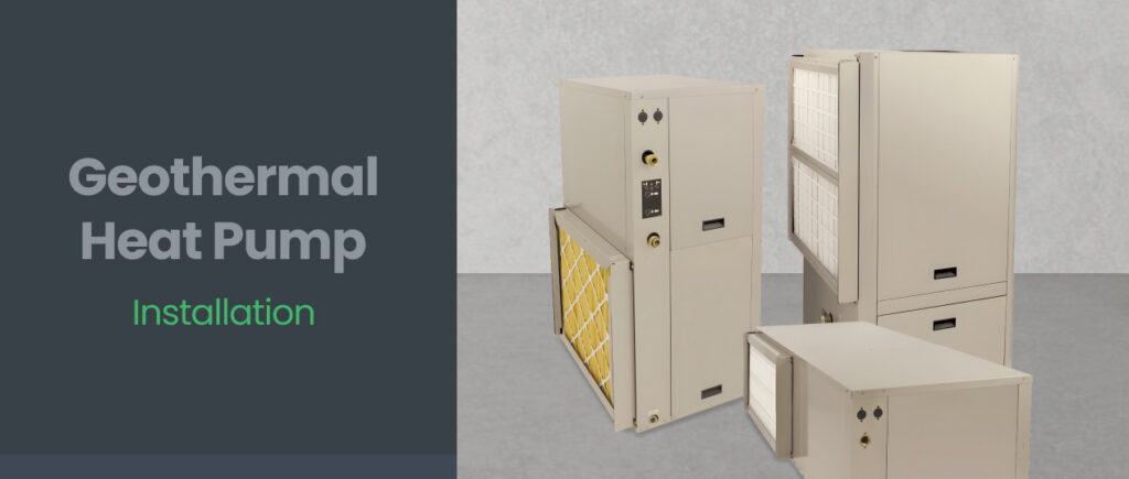 How to Install a Geothermal Heat Pump? Step-by-Step Guide